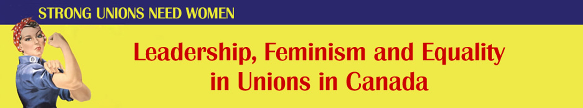 LEARN // Leadership, Feminism and Equality in Unions in Canada | Social ...